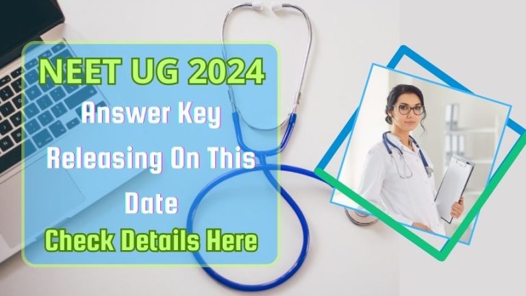 NEET UG 2024 Provisional Answer Key @neet.ntaonline.in Soon, Result On 14 June - SarvGyan News