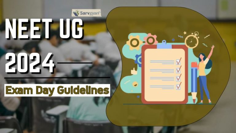 NEET UG 2024 Exam Instructions: Check Guidelines & Documents to Carry - SarvGyan News